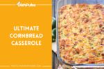 16 Best Cornbread Casserole Recipes: A Comfort-Food Adventure