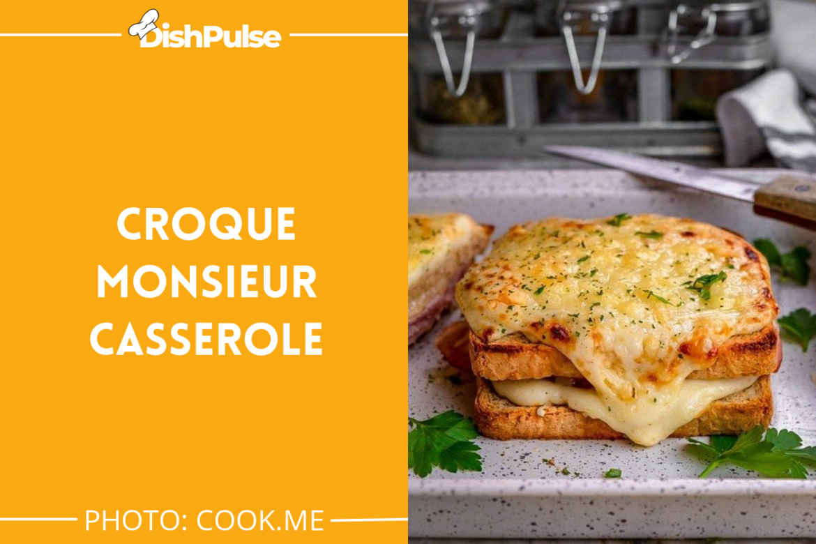 15 Best Croque Monsieur Recipes: Elevate Your Sandwich Game!